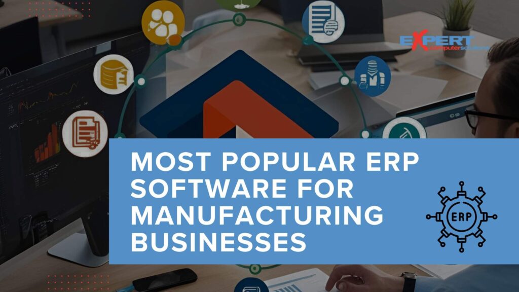 Most Popular ERP Software for Manufacturing Businesses | 2025 Guide